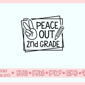 Peace Out 2nd Grade Svg,second Grade Svg,first Day of School Svg,back ...