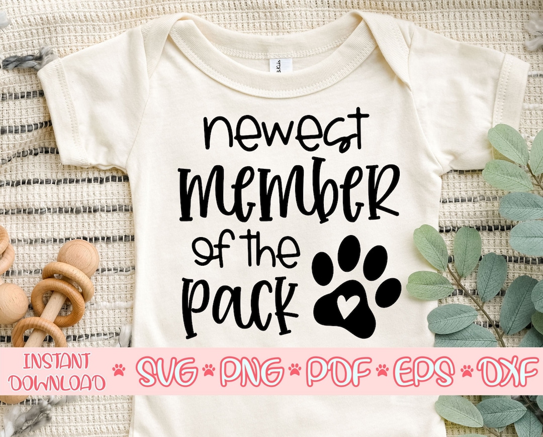 Newest Member of the Pack Svg,baby Onesie Svg,newborn Svg,baby Onesie ...