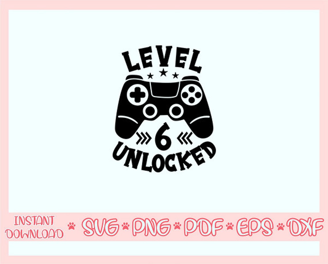 Level 6 unlocked svgSix years old boy svg6th birthday | Etsy
