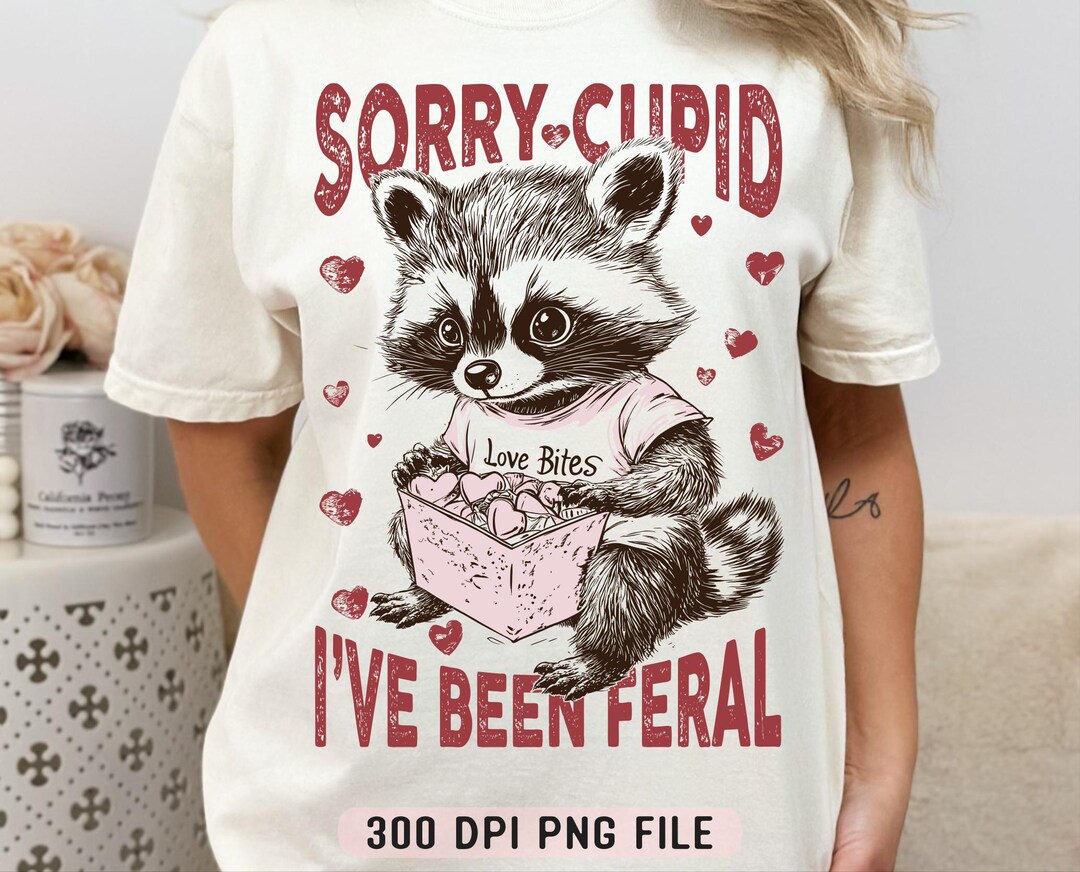Sorry Cupid I've Been Feral PNG, Funny Raccoon Vday Png, Sarcastic ...