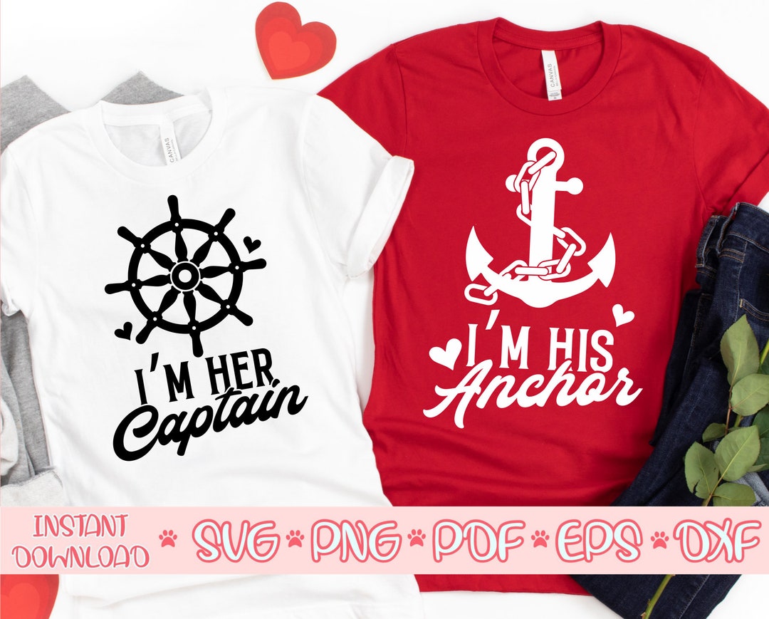 I'm Her Captain SVG, I'm His Anchor SVG, Romantic Couple Shirts Svg ...
