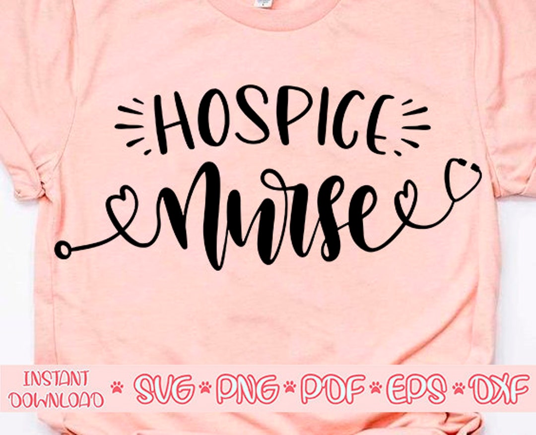 Hospice Nurse Svg,nurse Svg,nurse Life Svg,nurse Svg File,hospice Nurse ...