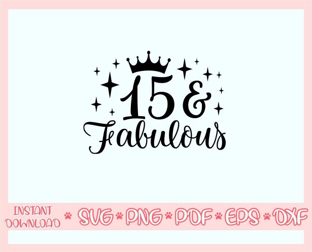 15 and Fabulous Svgbirthday Queen Svgbirthday Girl | Etsy