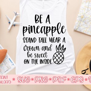 Be a Pineapple Stand Tall Wear a Crown and Be Sweet on the Inside Svg ...