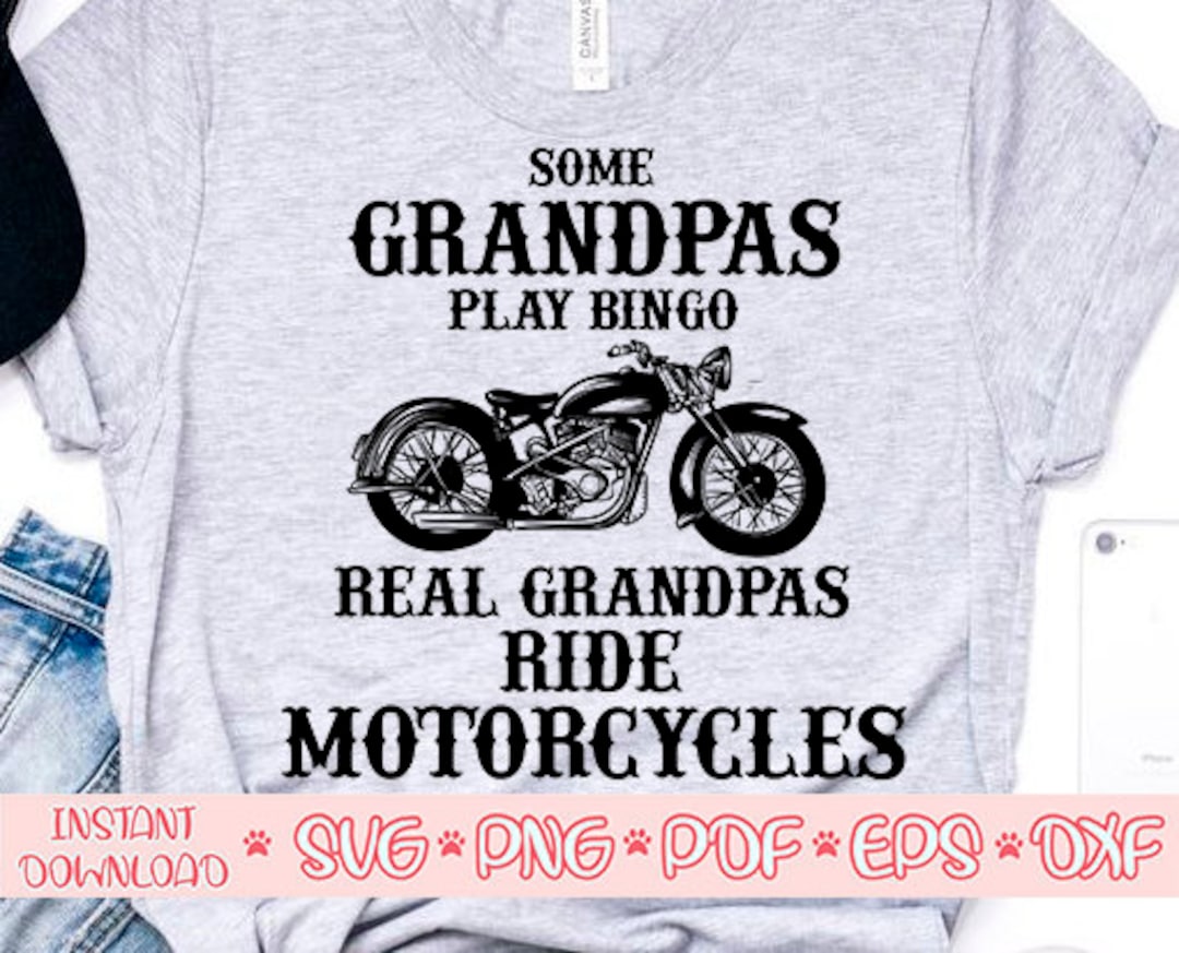 Some Grandpas Play Bingo Real Grandpas Ride Motorcycles Svg,some ...