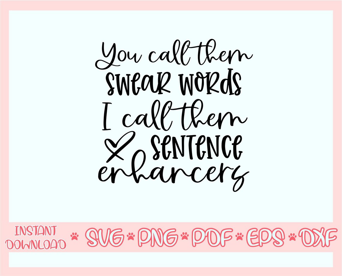 You call them Swear words I call them Sentence enhancers | Etsy