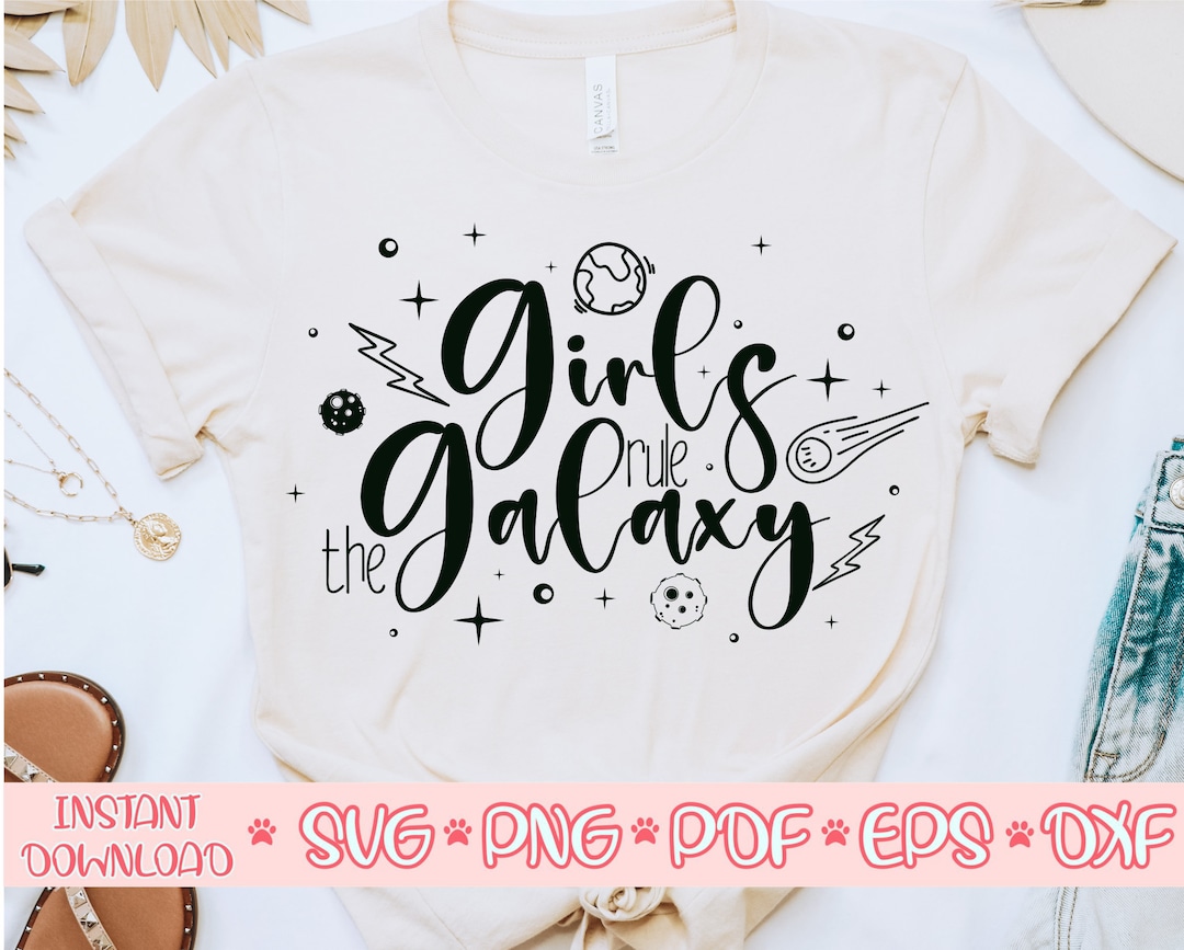 Girls Rule the Galaxy Svg,girls Shirt Svg,feminist Saying Svg,girl Boss ...