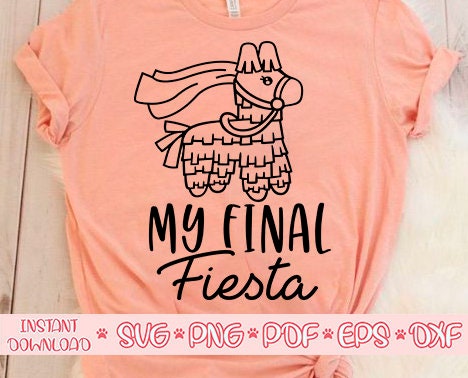 My Final Fiesta Svg,bachelorette Party Svg,bachelorette Mexico Svg ...