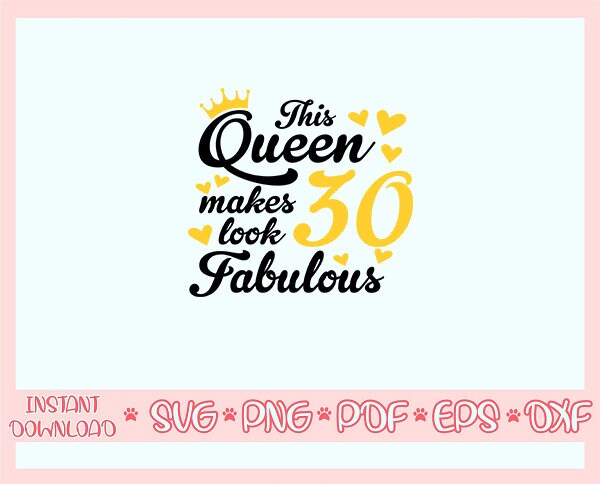 This queen makes 30 look fabulous svgBirthday Queen | Etsy
