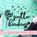 Scatter Kindness Svgscatter Kindness Dandelion Svgbe Kind - Etsy