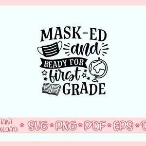 Masked and Ready for 1st Grade Svg,first Grade Svg,first Day of School ...