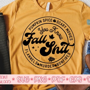 You Know Fall Shit Svg, Sarcastic Fall Svg, Funny Autumn Svg, Funny ...