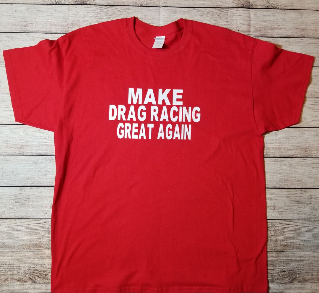 Make Drag Racing Great Again - Etsy