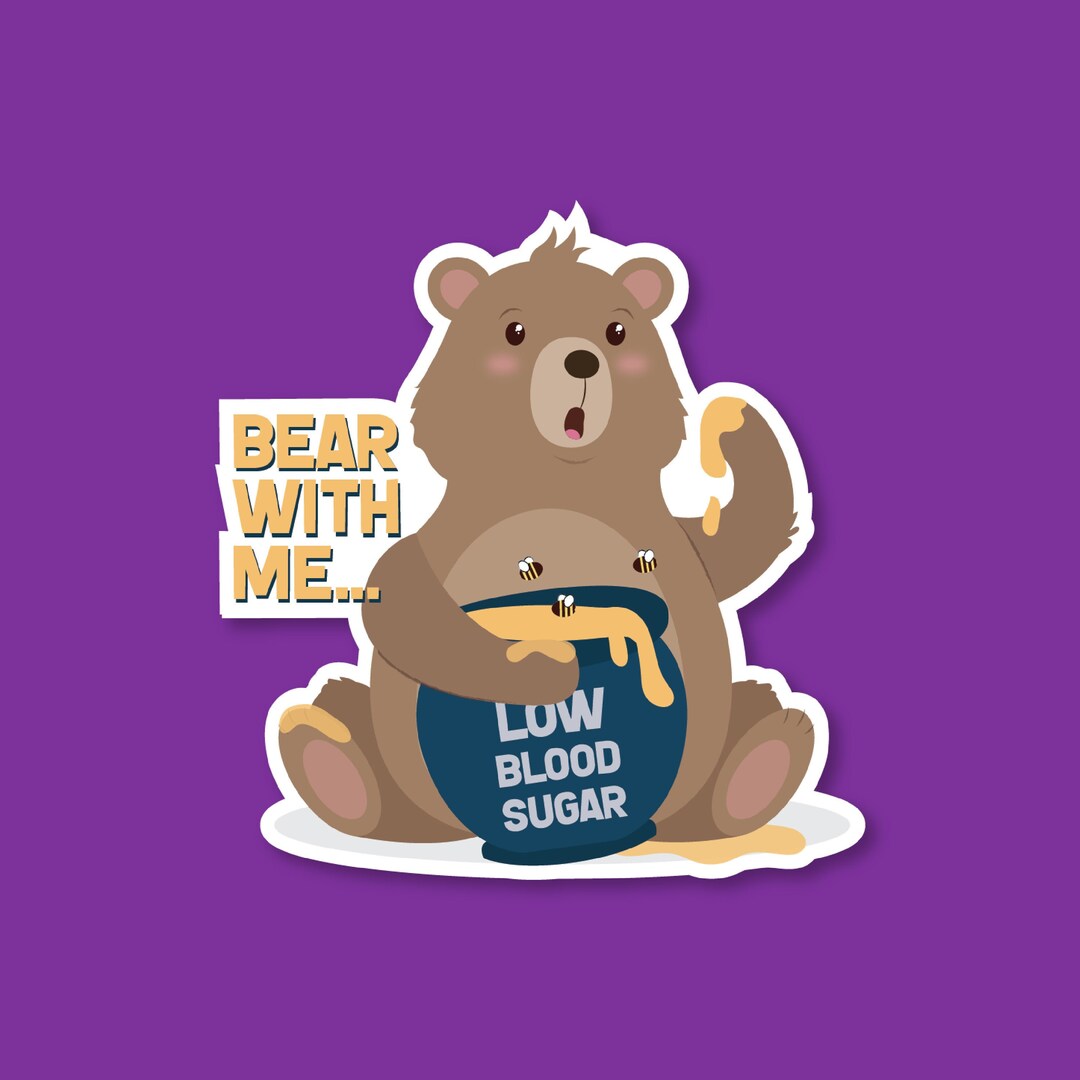 Bear With Me... Low Blood Sugar Sticker, Diabetes, T1D, Diabetes ...