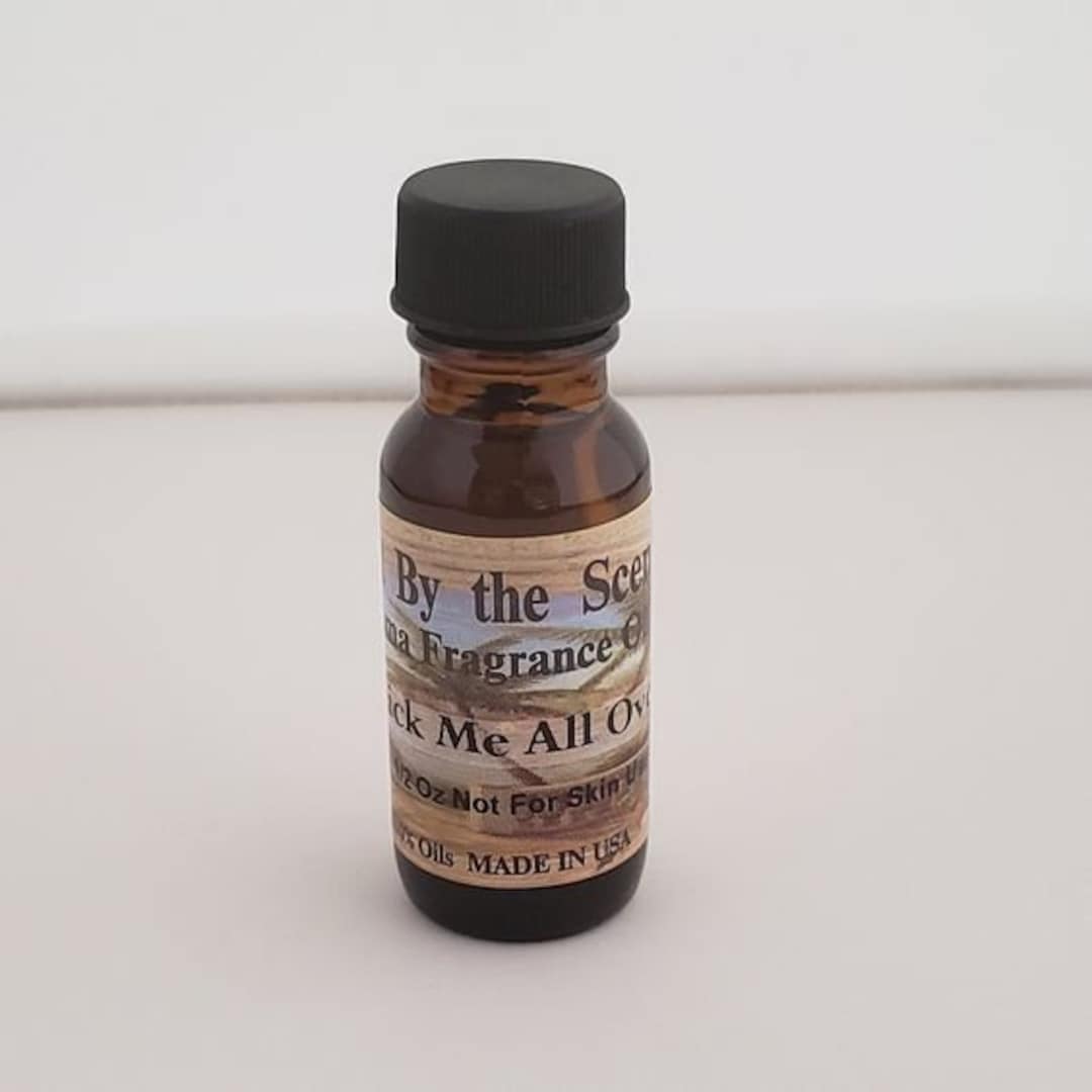 Lick Me All Over - Aroma Fragrance Oil - Just by the Scents - 1/2 Ounce ...