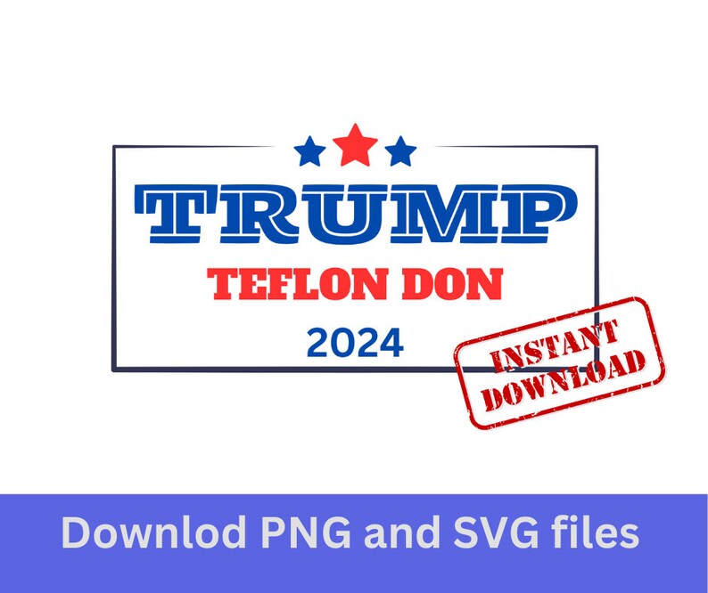 Donald Trump SVG, Teflon Don PNG for Cutting Machines, Trump 2024 ...
