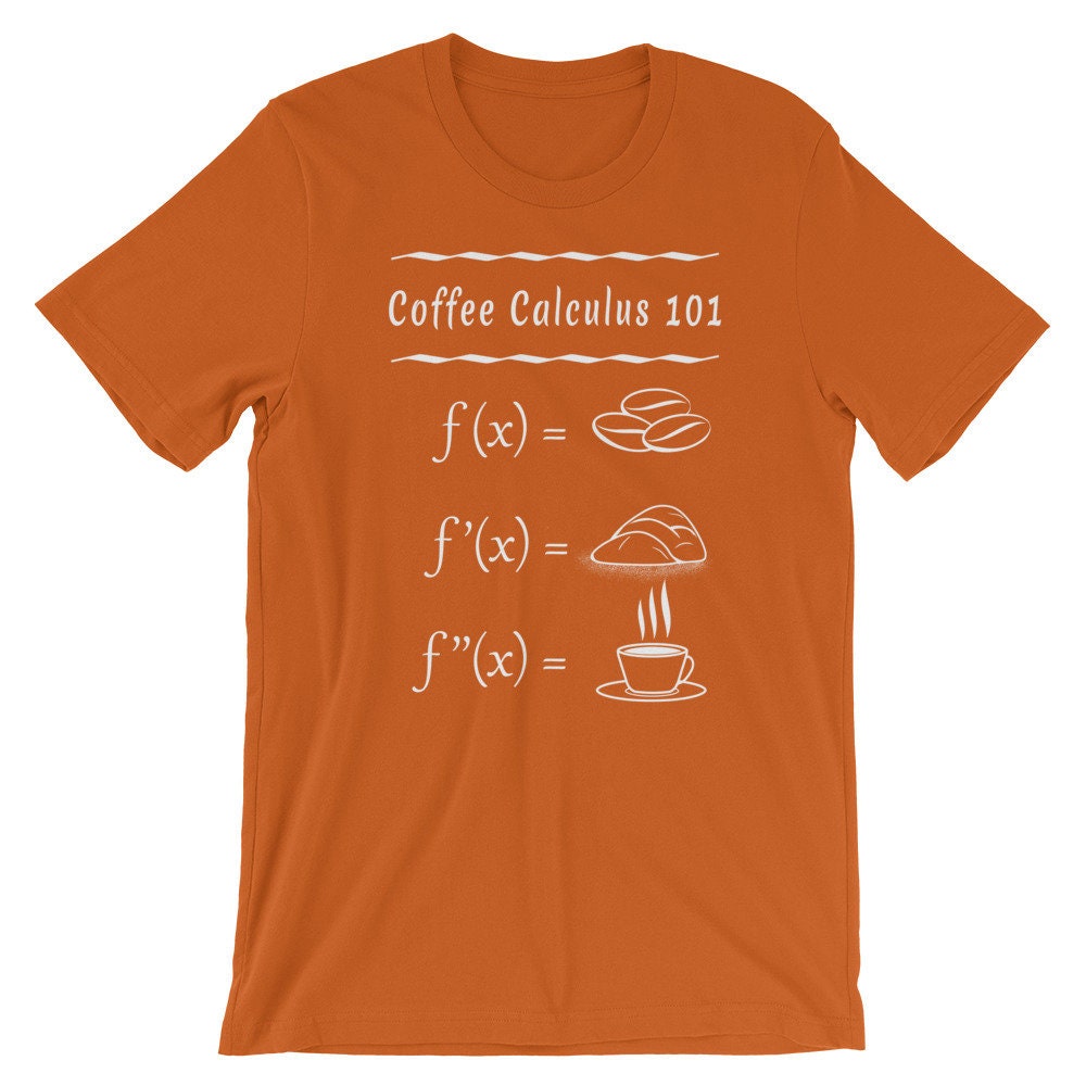 Funny Calculus Shirt for Coffee Lovers - Premium Unisex T-shirt Gift ...