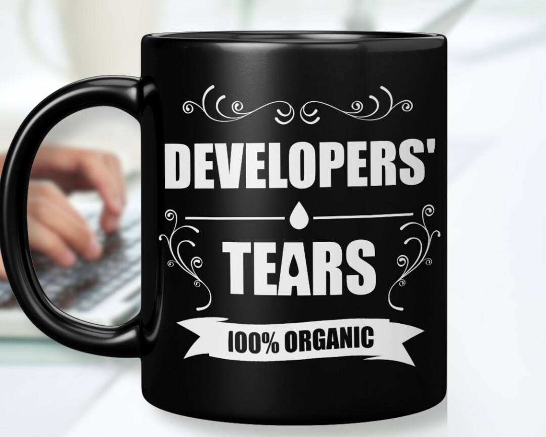 Developers' Tears Mug for QA Testers/engineers or Project and Product ...