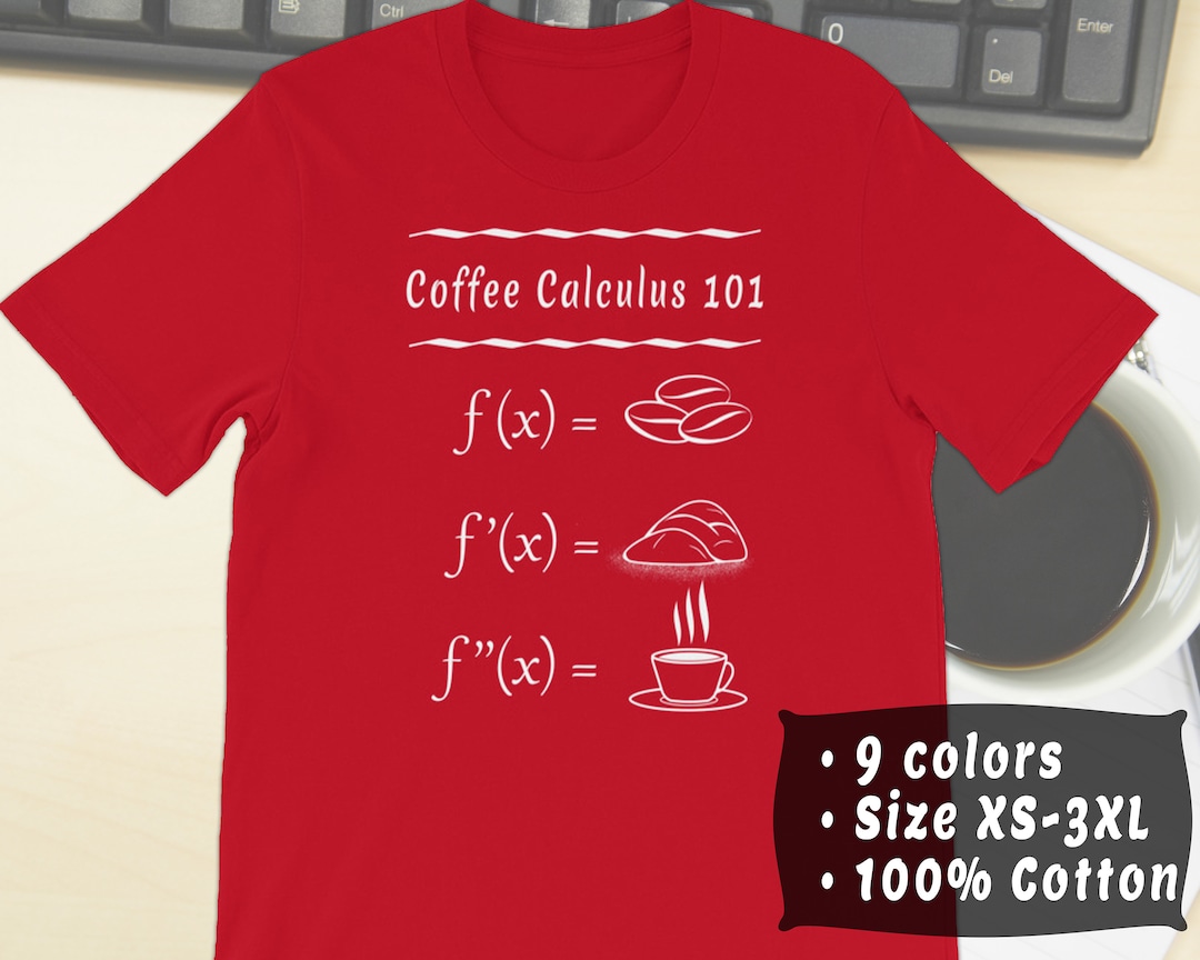 Funny Calculus Shirt for Coffee Lovers - Premium Unisex T-shirt Gift ...