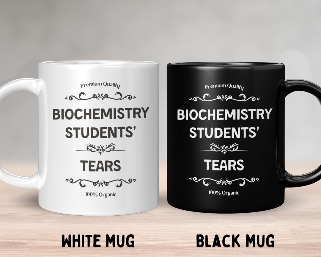 Biochemistry Students Tears Mug. Funny Gift for University Professors ...