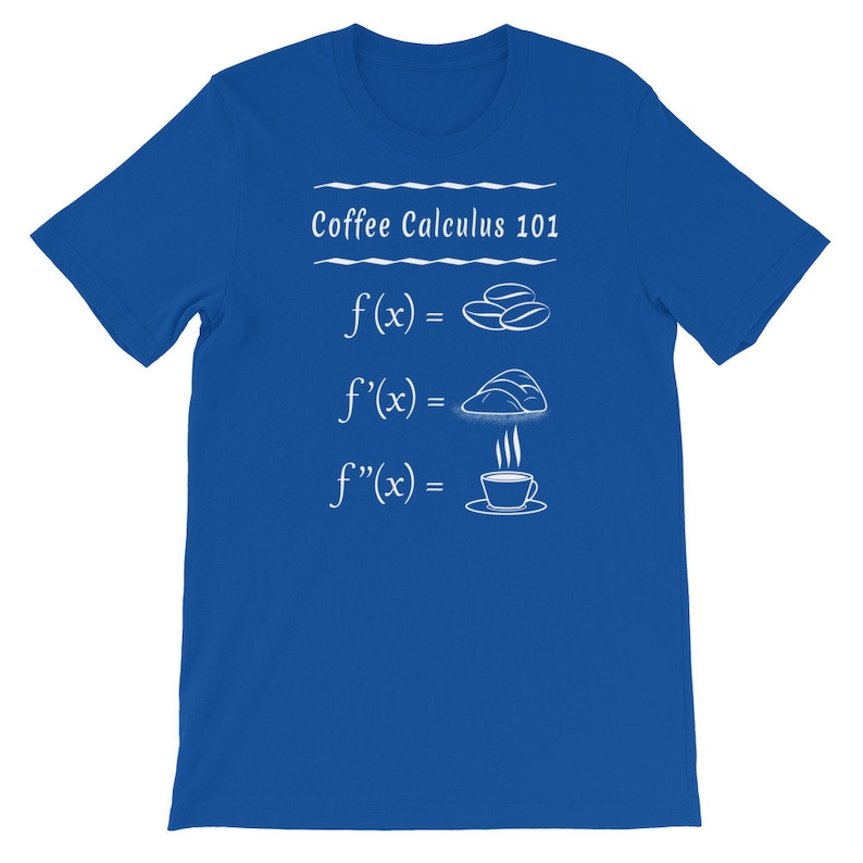 Funny Calculus Shirt for Coffee Lovers - Premium Unisex T-shirt Gift ...