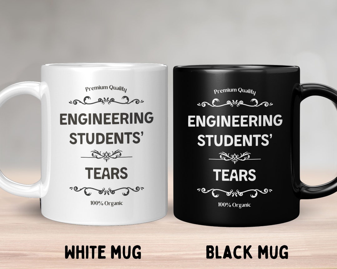 Engineering Students Tears Mug. Funny Gift for University Professors ...