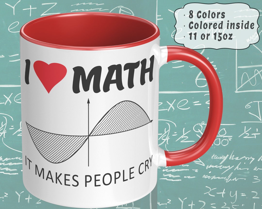 Funny Math Mug: I Love Math It Makes People Cry. Sarcastic - Etsy