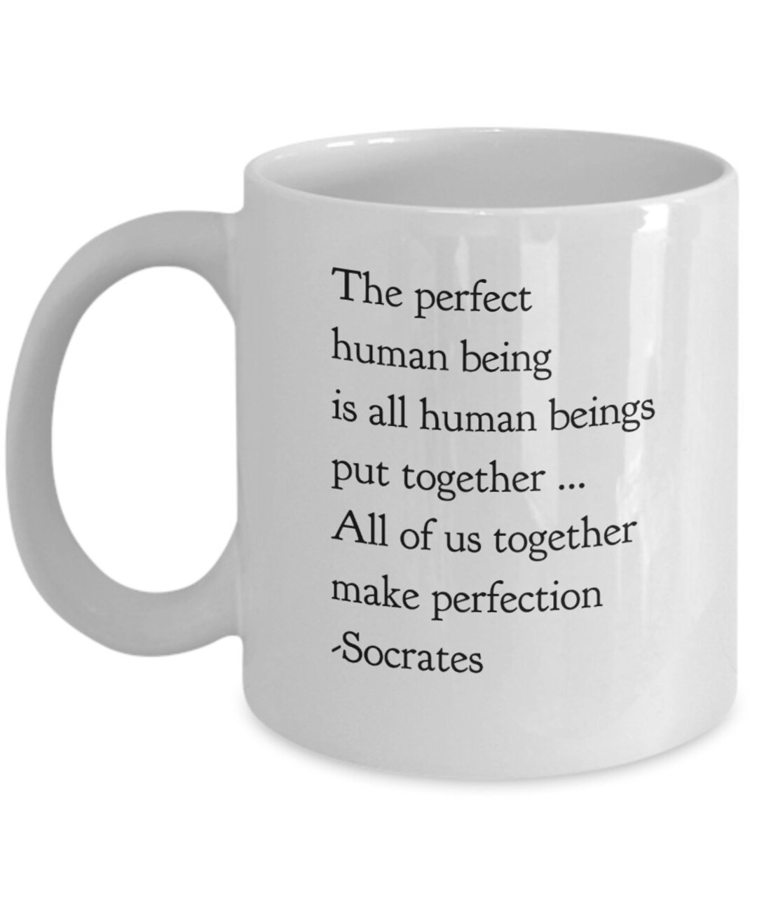 The Perfect Human Being is All of Us / SOCRATES Wisdom Quote Coffee Tea ...