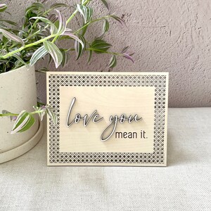 Love You Mean It Wood Sign (engraved) | Valentines Day Gift ...