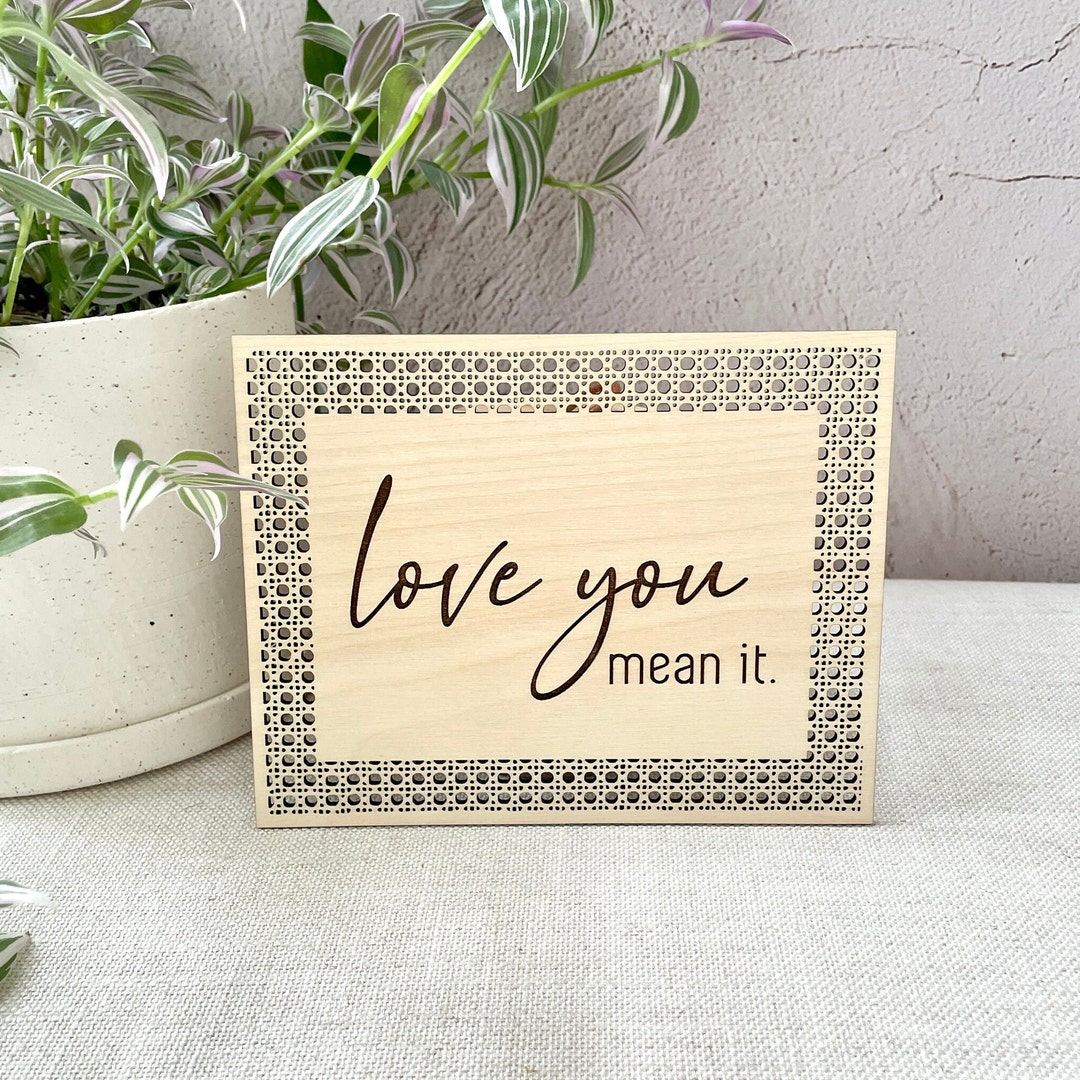 Love You Mean It Wood Sign (engraved) | Valentines Day Gift ...