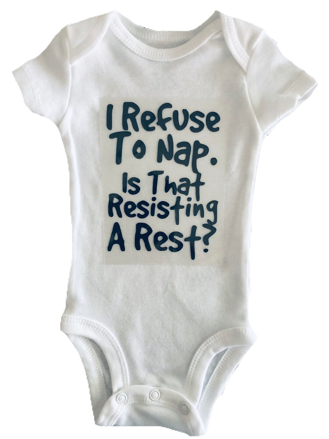 I Refuse to Nap is That Resisting A Rest Funny Baby Bodysuit - Etsy
