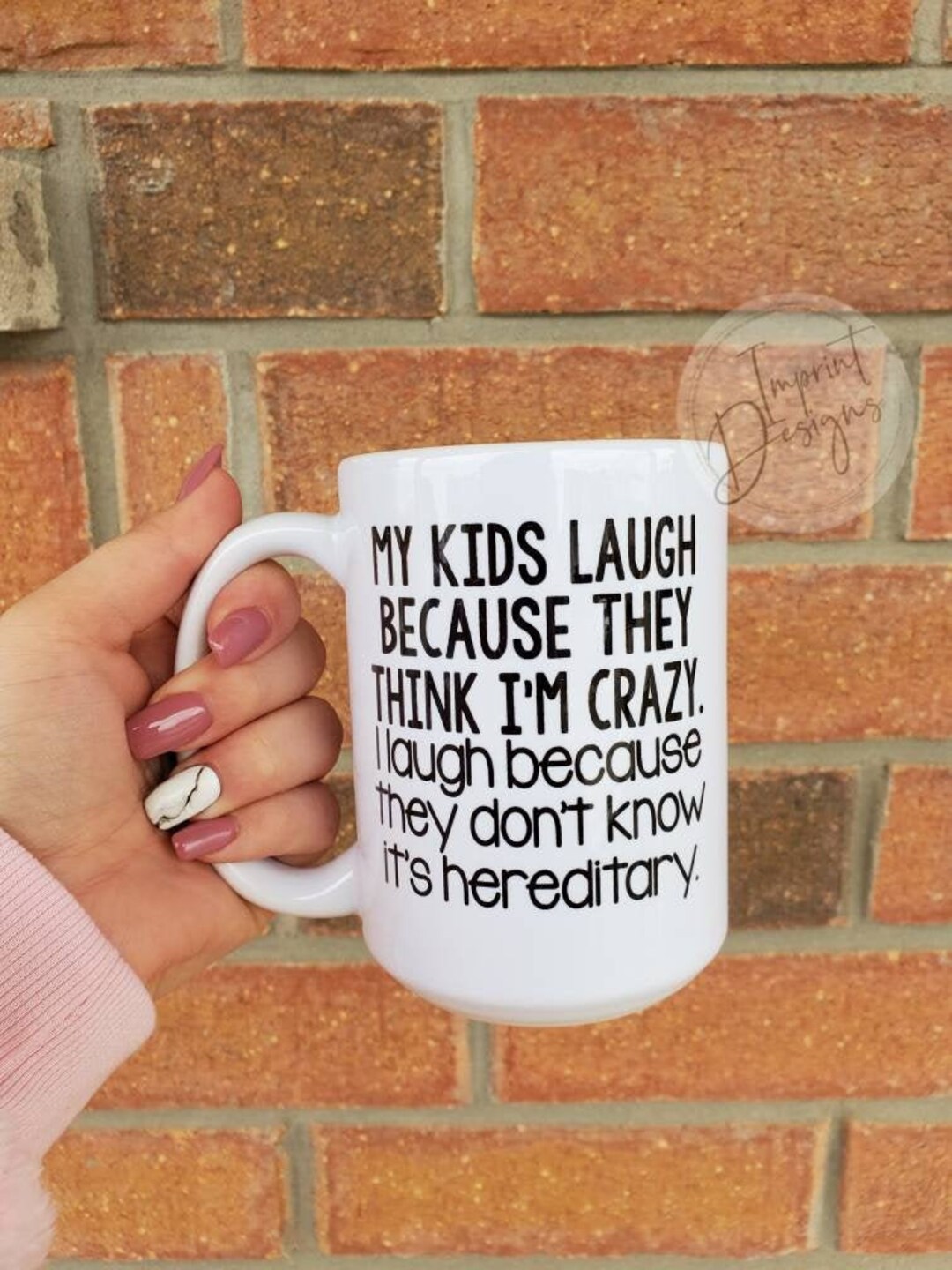 My Kids Think I'm Crazy, Funny Parent Mug, Hereditary Funny Mug, Kids ...
