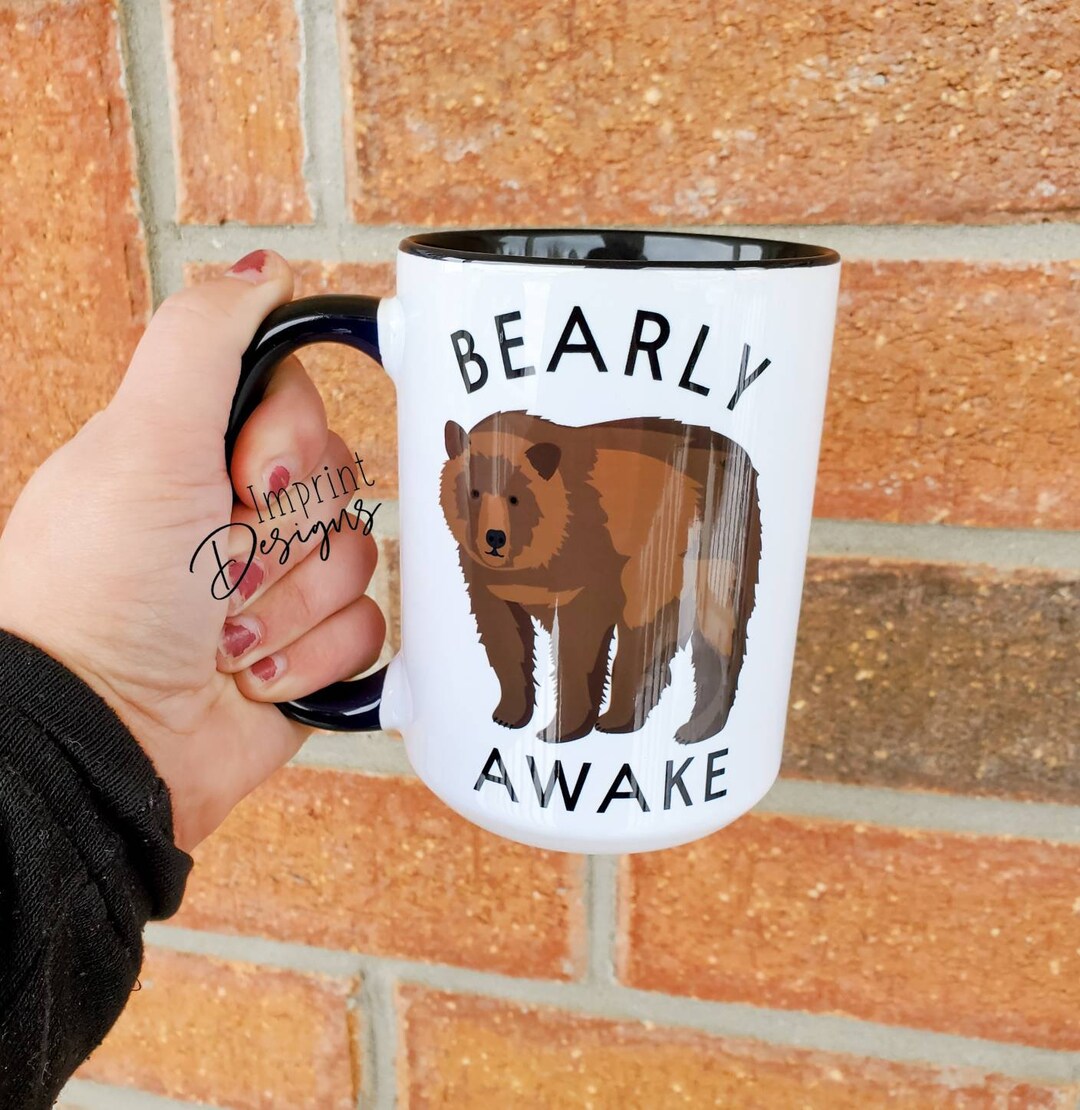 Bearly awake, bear mug, momma bear, Sublimation mug, Dishwasher Safe ...