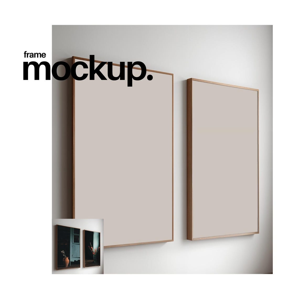 Two Frame Mockup Wood Frame Mockup Vertical Frame Mockup Poster Display ...