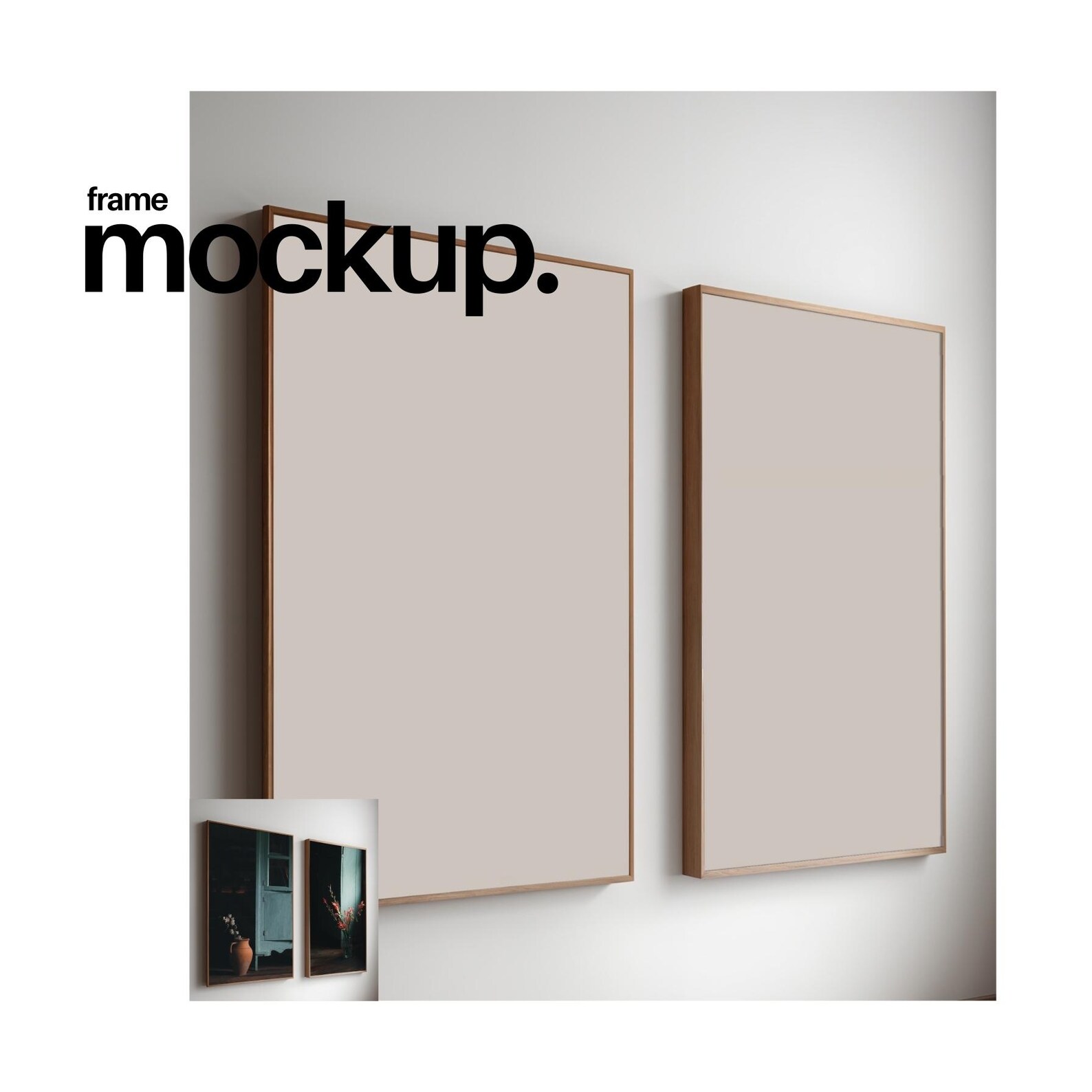 Two Frame Mockup Wood Frame Mockup Vertical Frame Mockup Poster Display ...