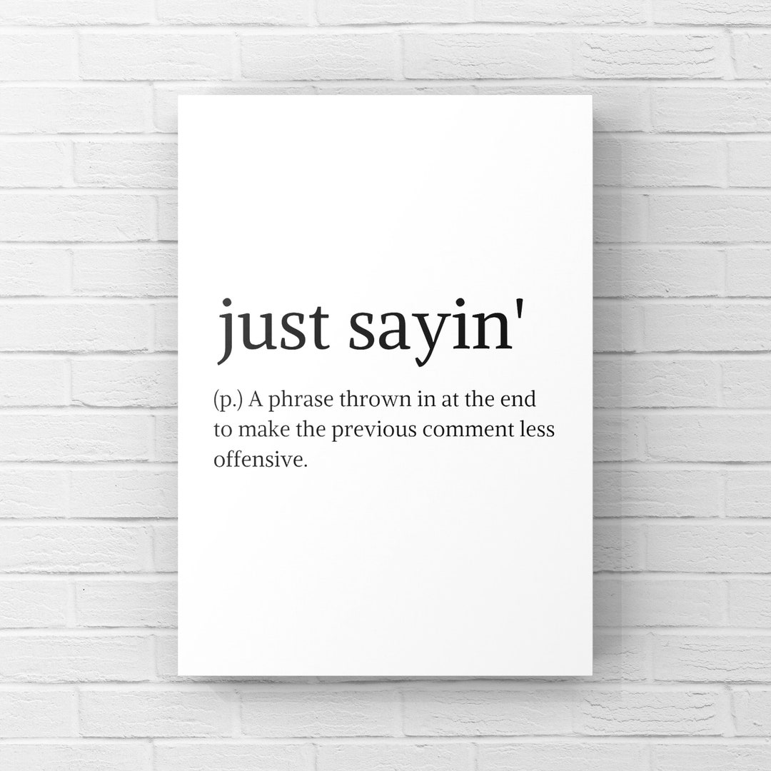 Just Sayin' Dictionary Definition Digital Print Quote - Etsy