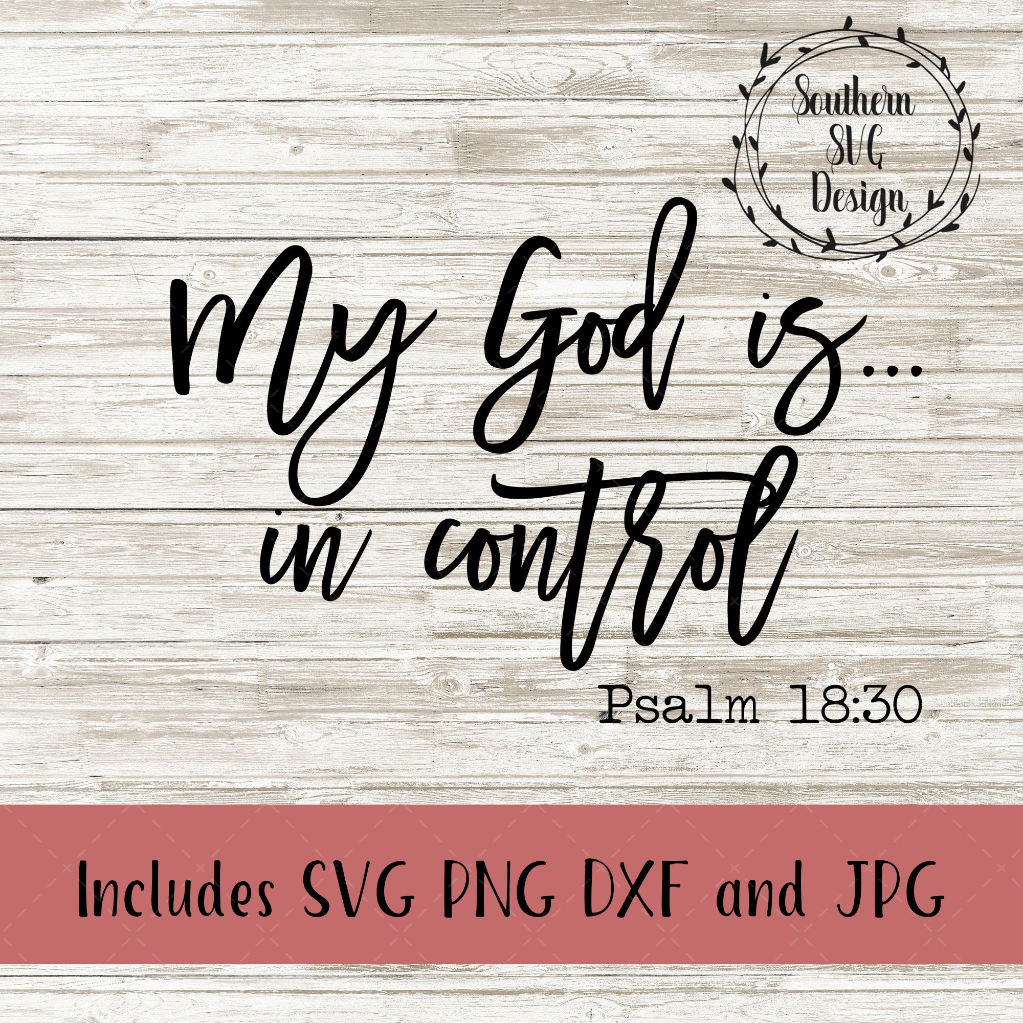 My God is in Control Psalm 18:30 SVG Filescripture - Etsy Denmark