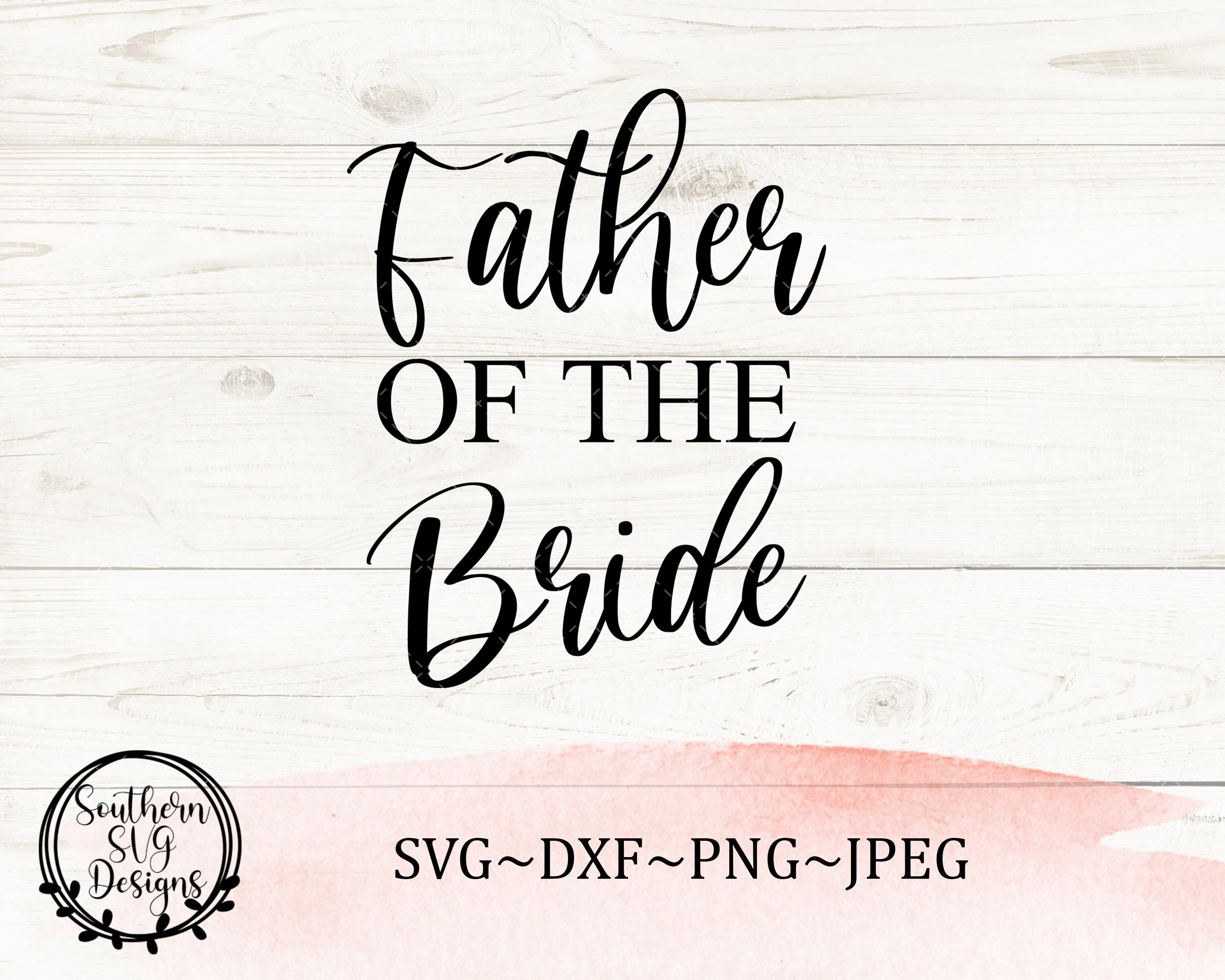 Father of the Bride SVG Bridal Party SVG Wedding SVG - Etsy