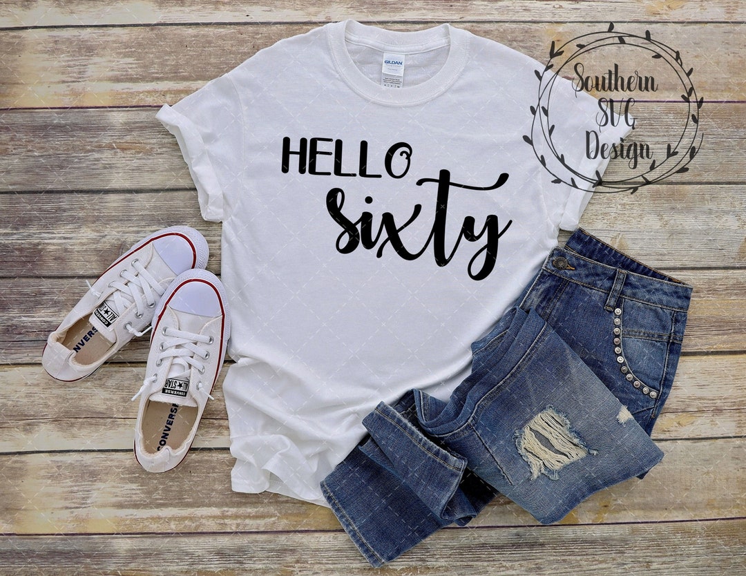Hello Sixty Svg~birthday Svg~60th Birthday Svg~instant Download Dxf and ...