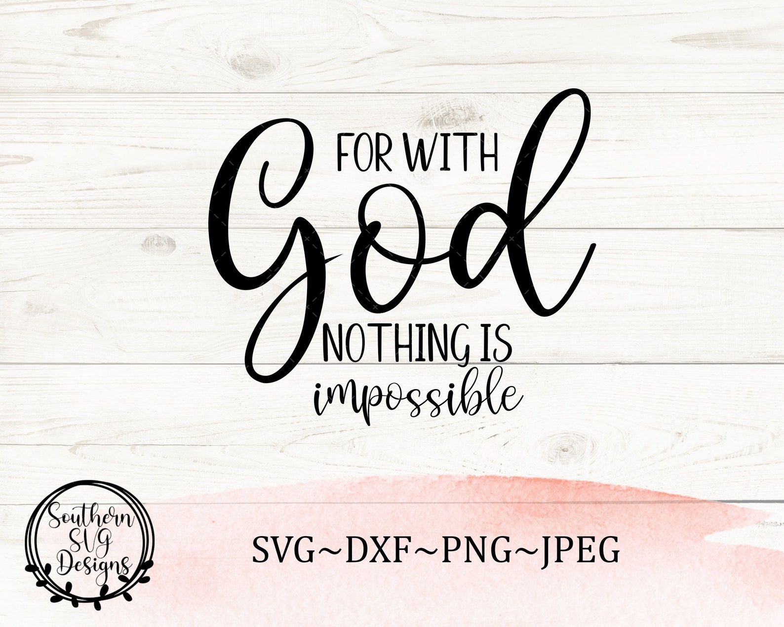 For With God Nothing is Impossible Svg~svg File~christian Svg~farmhouse ...