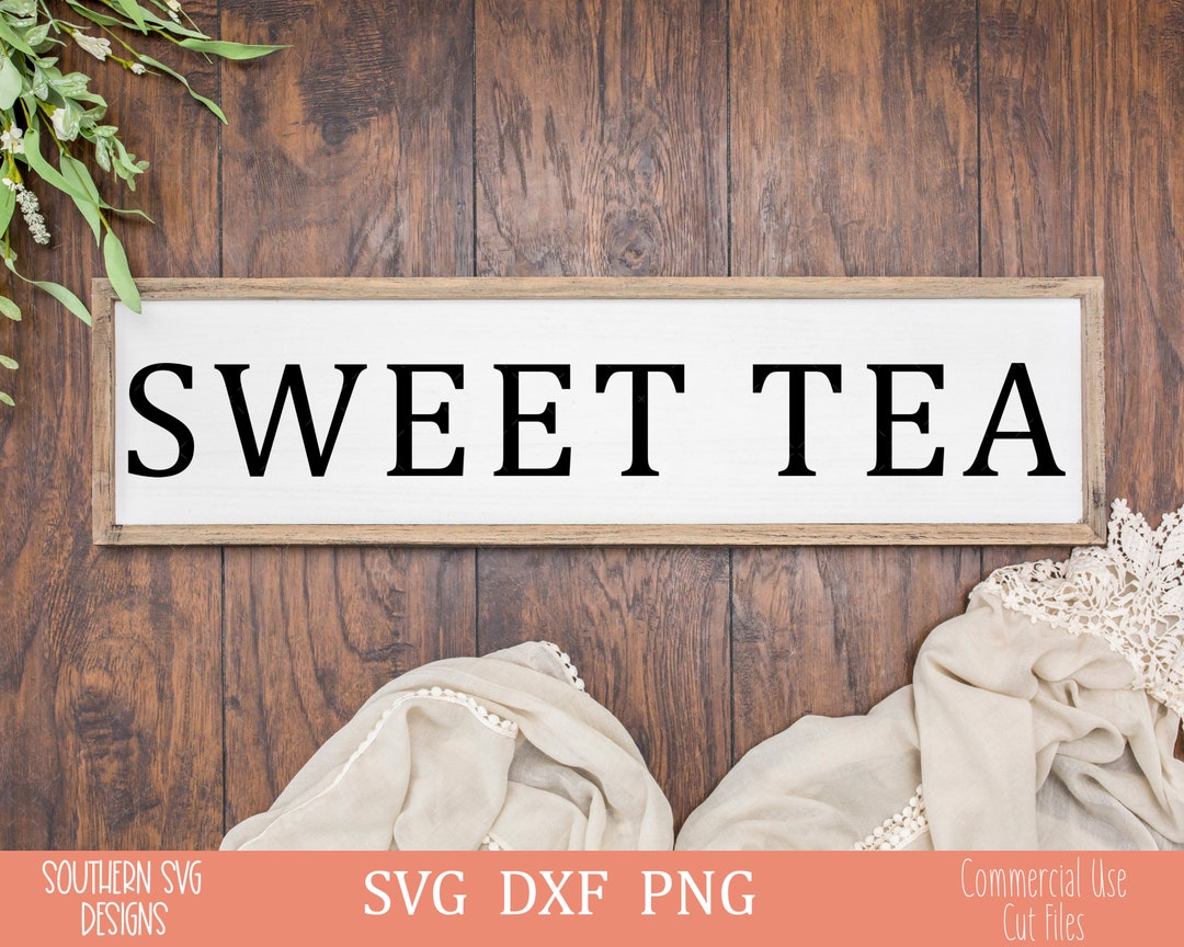 Sweet Tea Svg~svg File~kitchen Svg~southern Svg~farmhouse Svg~digital ...