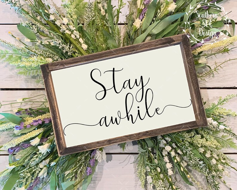 Stay Awhile SVG File~stay Awhile Svg~digital Cut File~svg, Png, Dxf ...