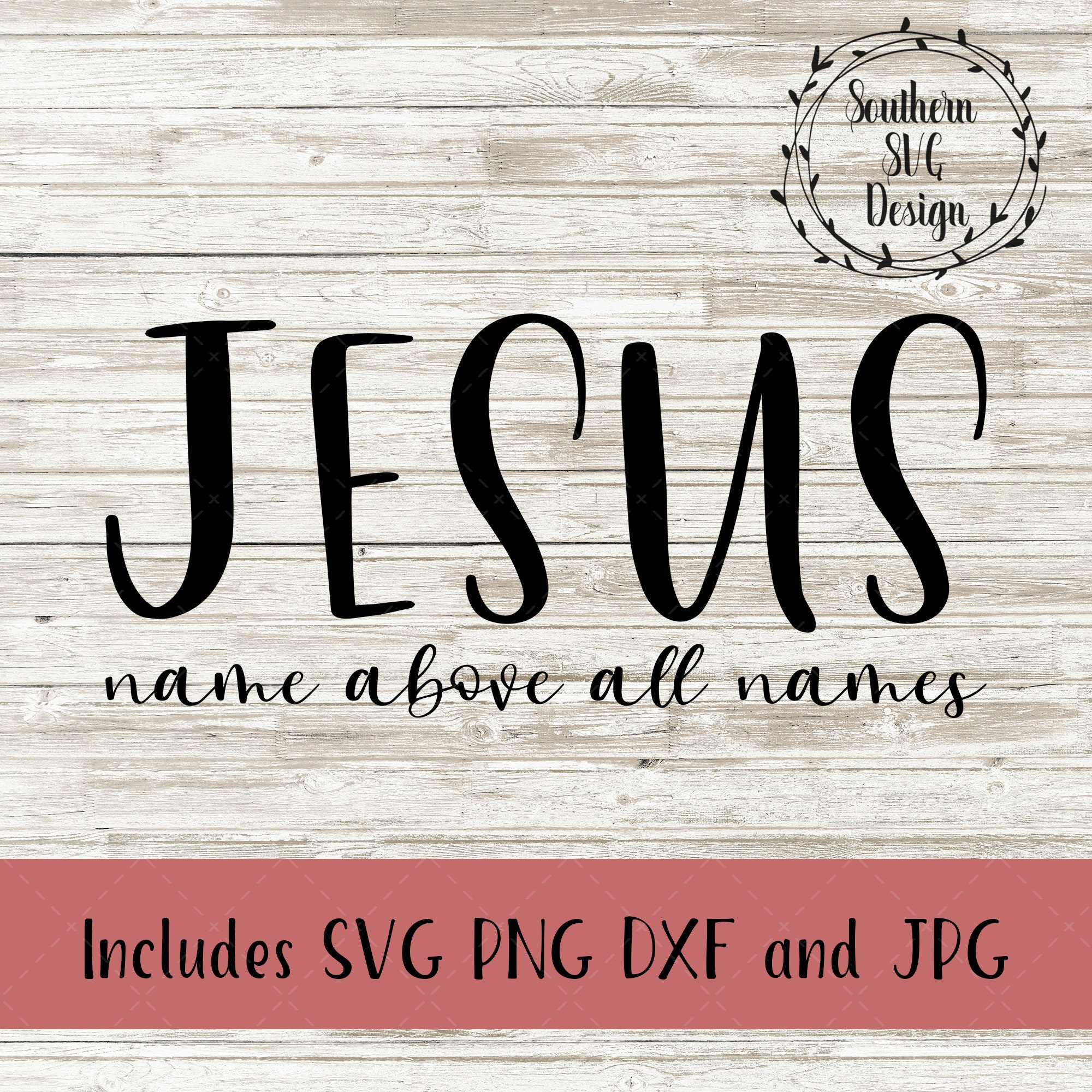 Nombre de Jesús por encima de todos los nombres SVG archivo - Etsy España