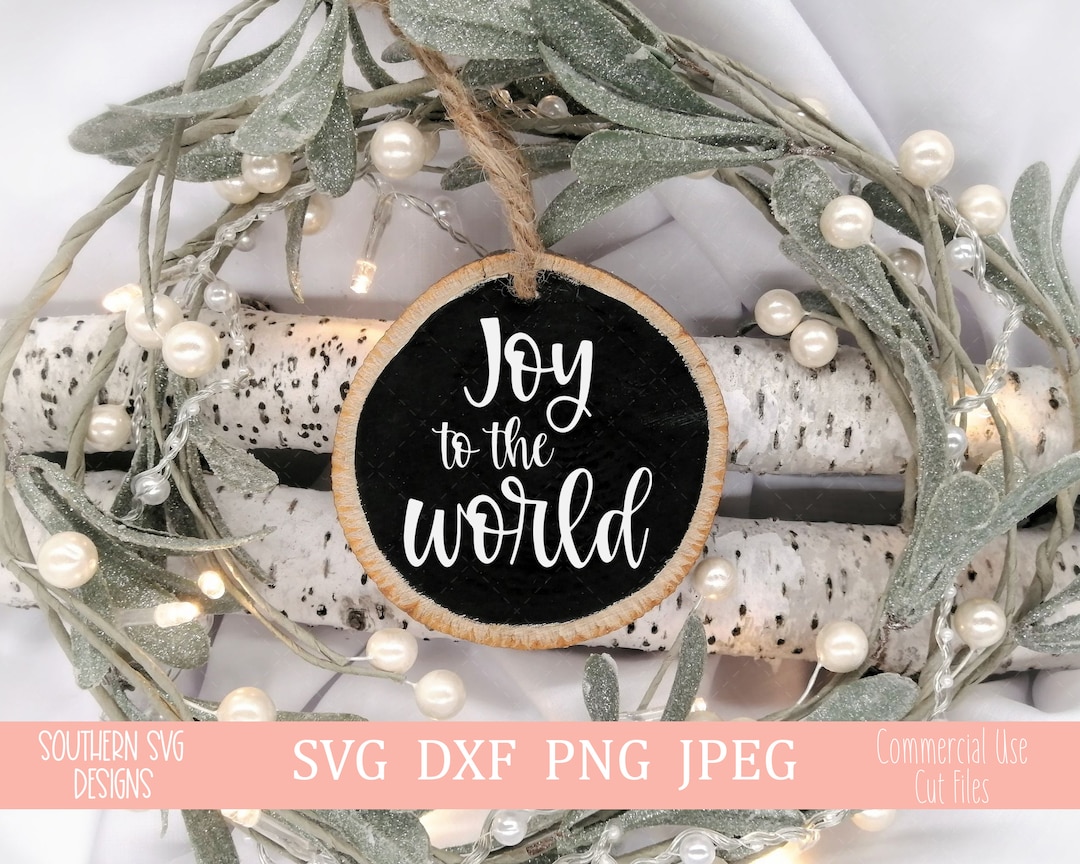 Joy to the World Svg~christmas Ornament Svg~instant Download~silhouette ...