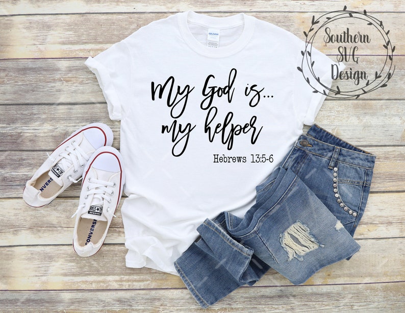 My God Is My Helper Hebrews 13:5-6 SVG file-Scripture SVG-Christian SVG ...