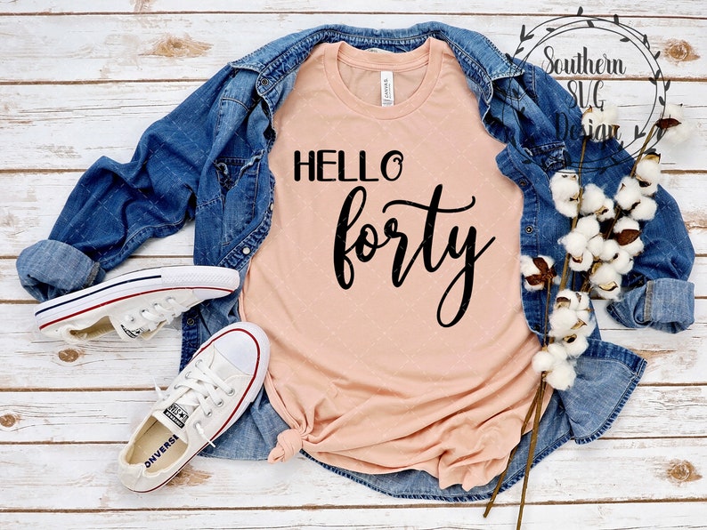 Hello Forty Svgbirthday Svg40th Birthday Svginstant | Etsy