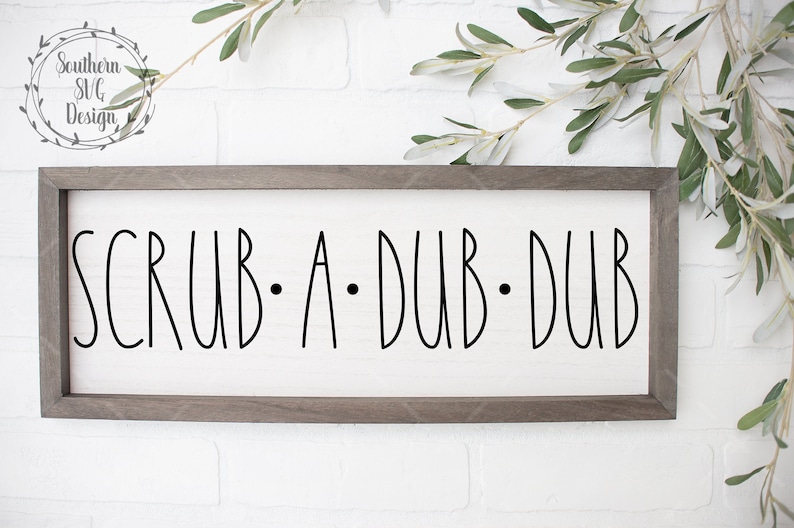 Scrub A Dub Dub Svgsvg Filebathroom Svgfarmhouse - Etsy