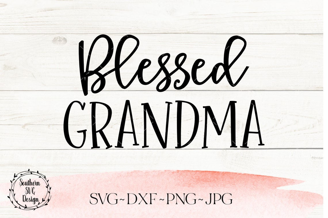Blessed Grandma SVG Grandma SVG for Cricut and Silhouette - Etsy