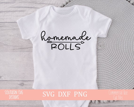 Homemade Rolls SVG Onesie SVG for Cricut and Silhouette - Etsy