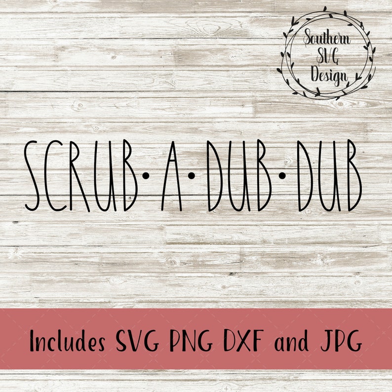 Scrub A Dub Dub Svgsvg Filebathroom Svgfarmhouse - Etsy